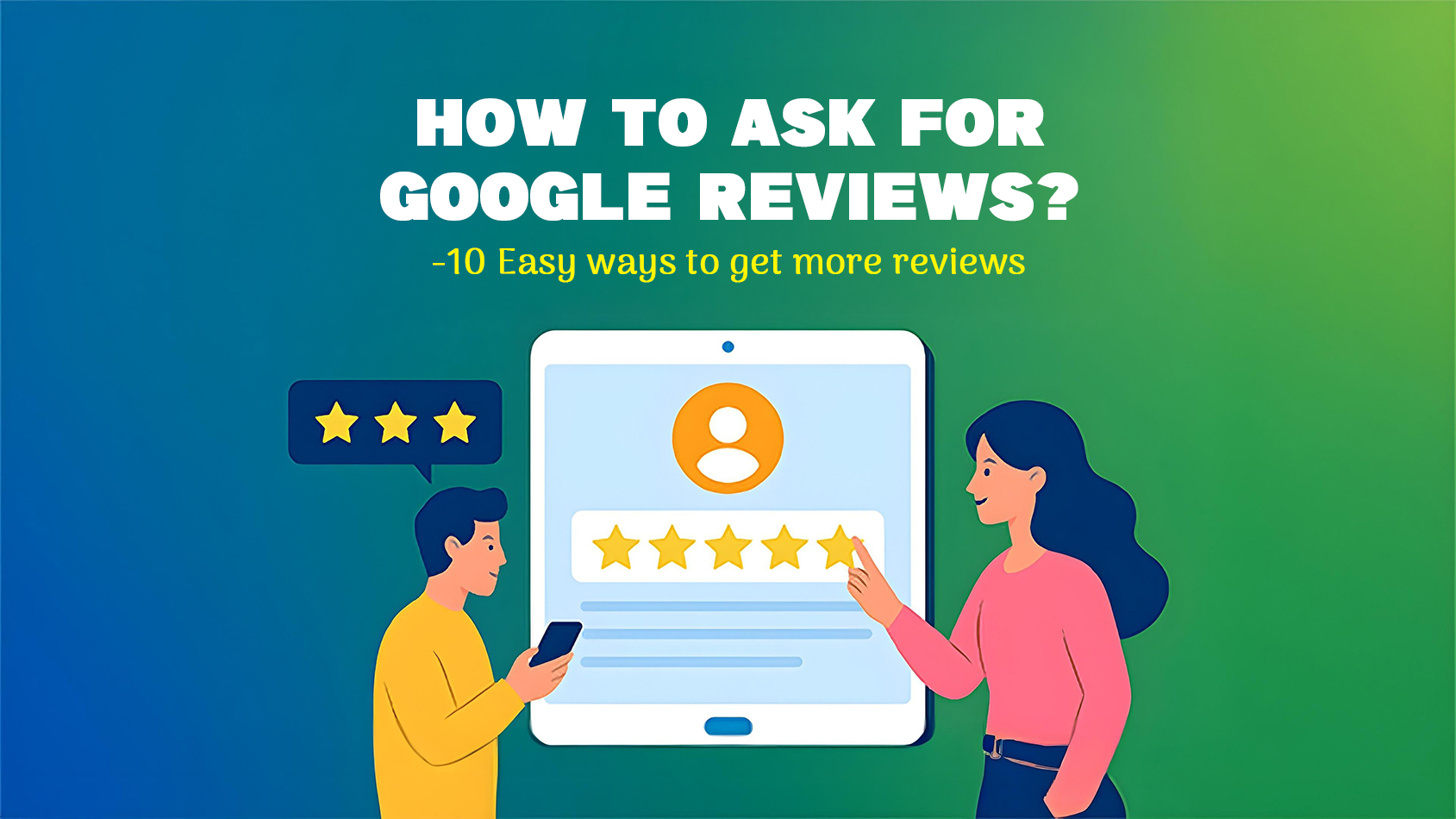 How To Ask For Google Reviews 10 Easy Ways To Get More Reviews Blog ...