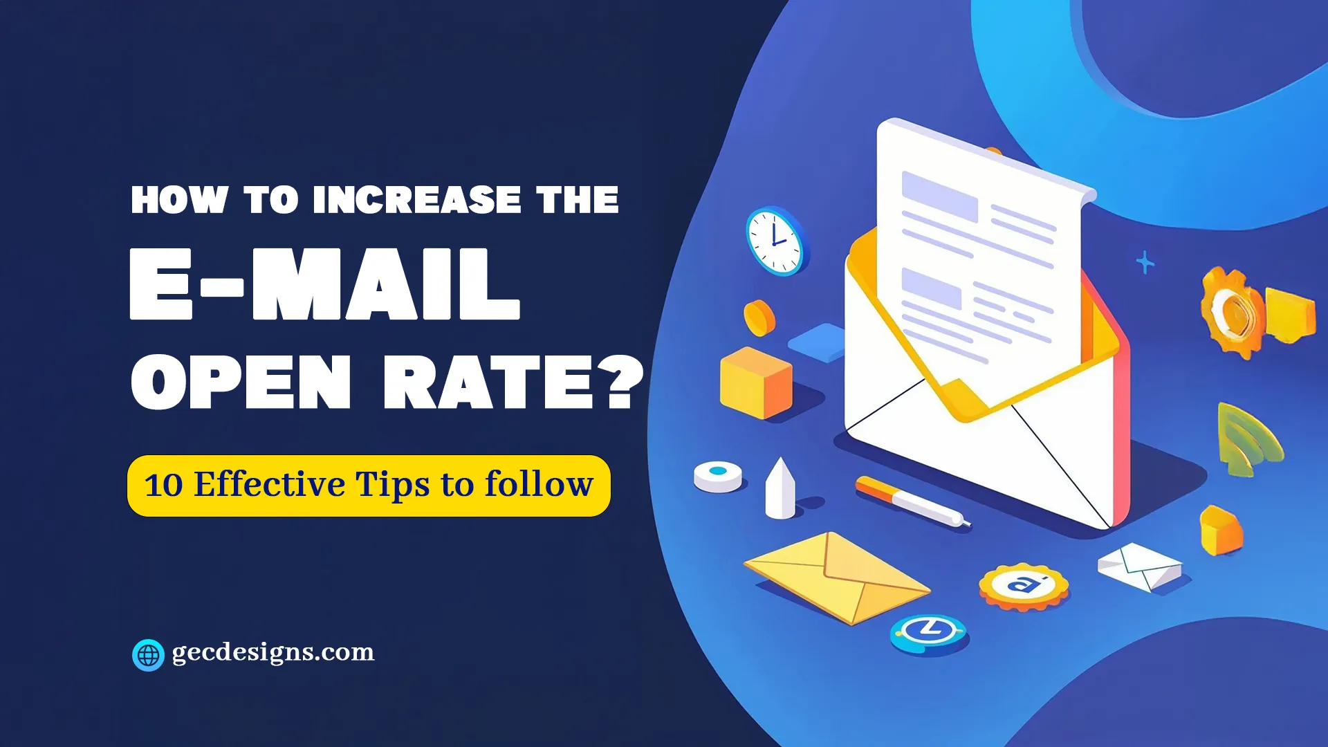 How To Increase The Email Open Rate 10 Effective Tips To Follow Blog - GEC Designs | Digital ...
