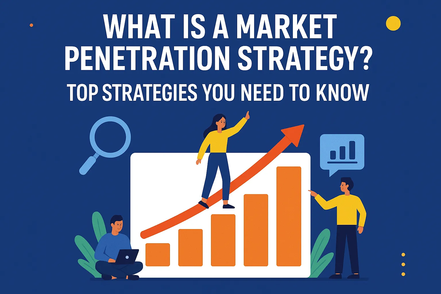 What Is A Market Penetration Strategy Top Strategies You Need To Know Blog - GEC Designs ...
